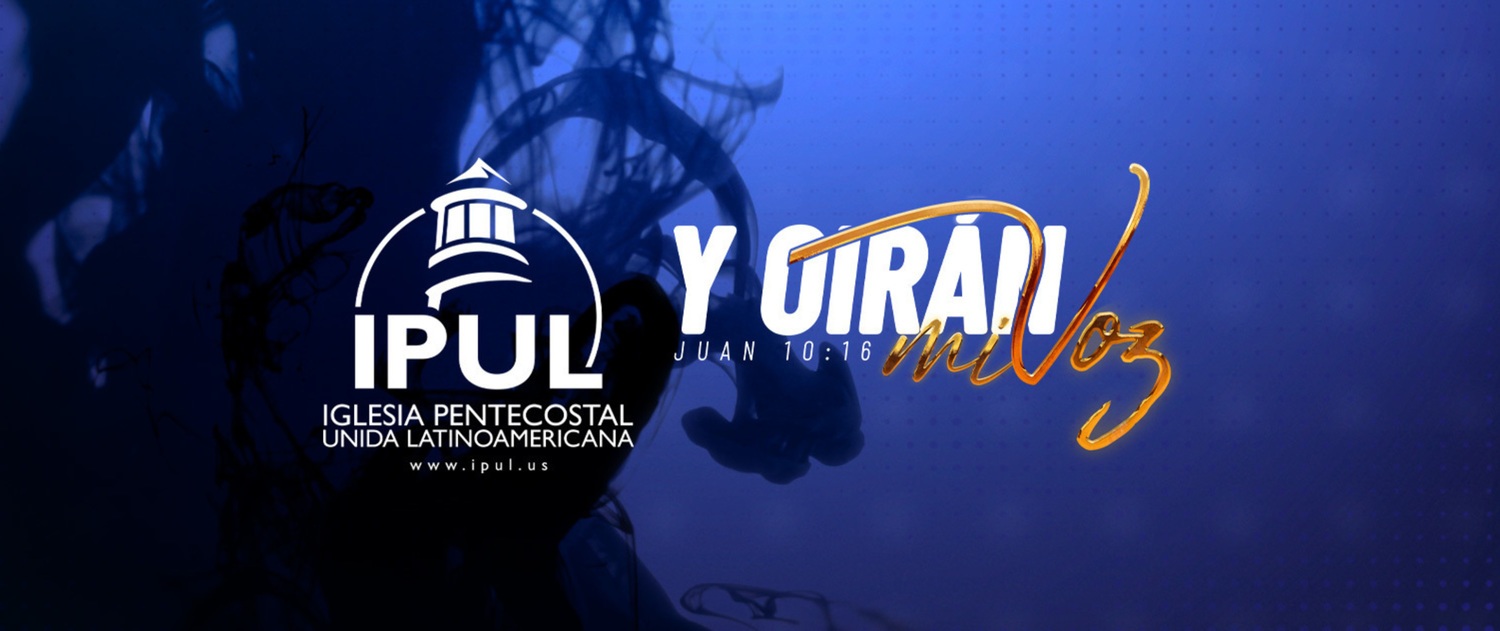 Iglesia Pentecostal Unida Latinoamericana • United Latin American