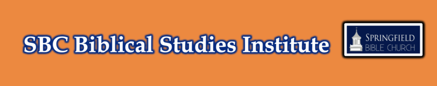 Springfield Bible Church | BIBLICAL STUDIES INSTITUTE