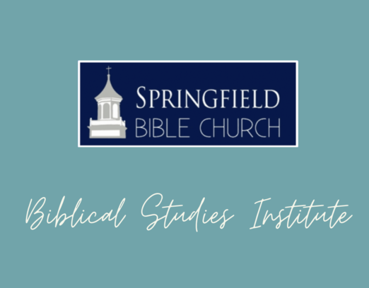 Springfield Bible Church | BIBLICAL STUDIES INSTITUTE