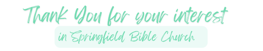 Springfield Bible Church | NEW HERE