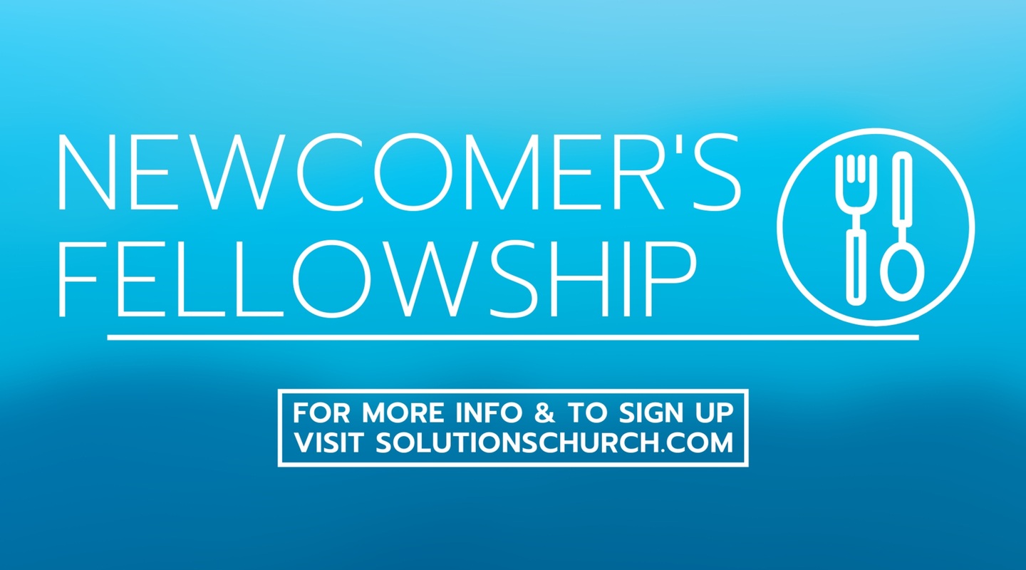 Solutions Church | NewComer's Fellowship