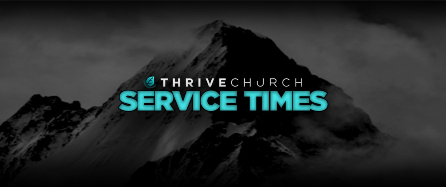 Thrive Church | Service Times