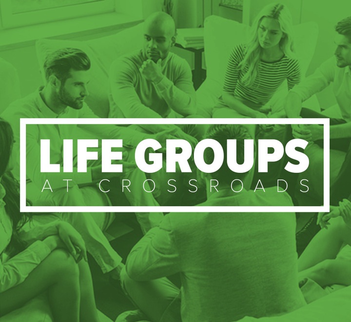 Crossroads Church | Life Groups