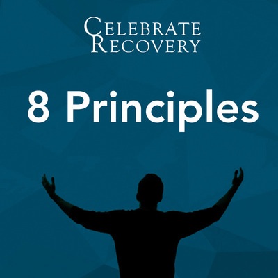 Celebrate Recovery at 1st | 8 Principles