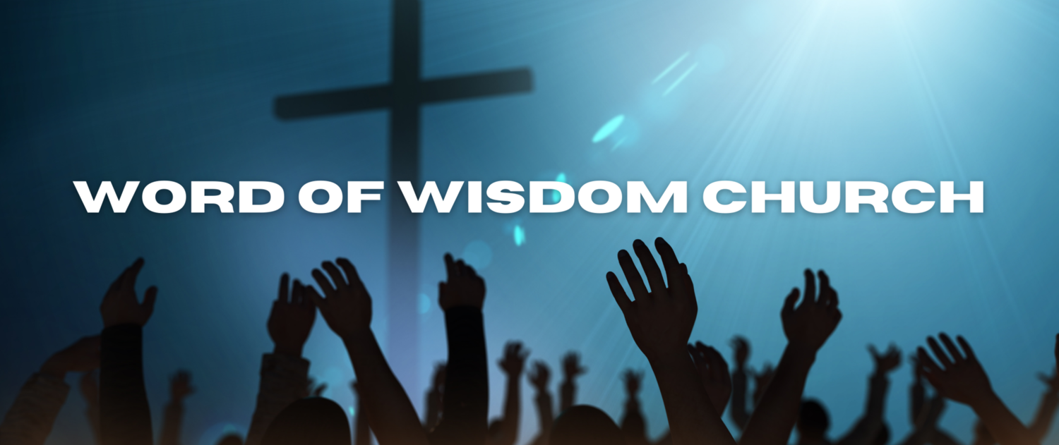Word of Wisdom Church | Home