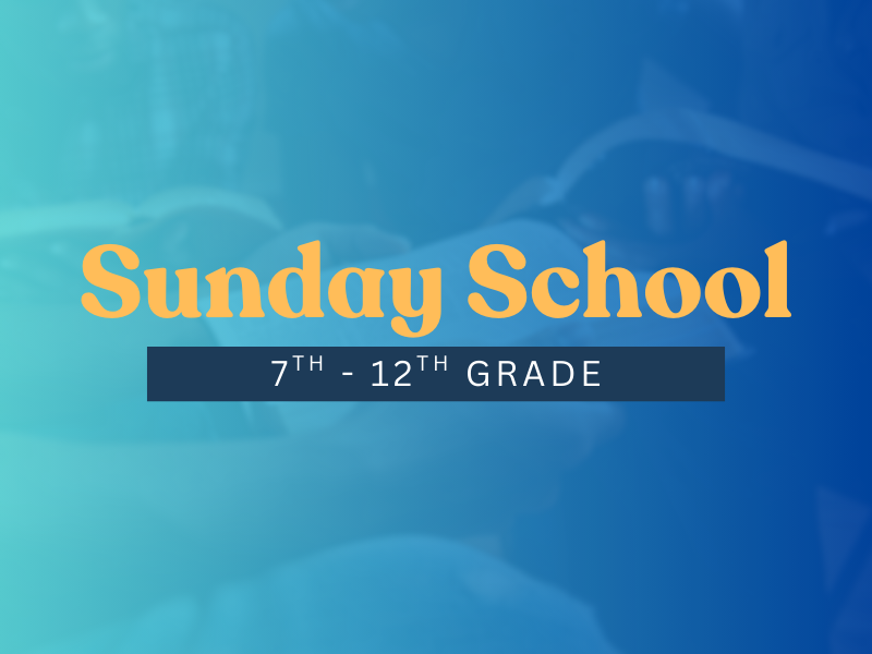 First Presbyterian Church | 7th-12th Grade Sunday School Class | Sun,