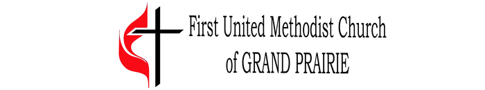 First United Methodist Church Grand Prairie | Welcome
