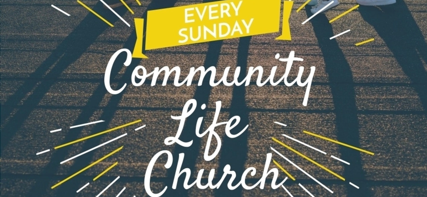 Community Life Church | Home