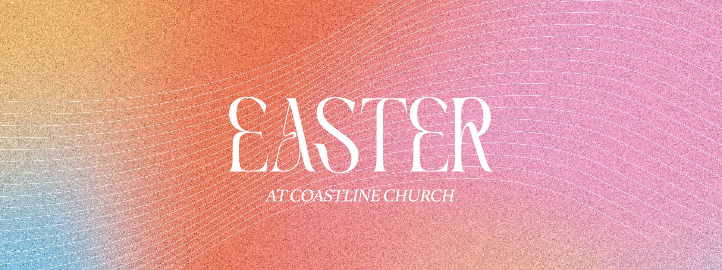 Coastline Church | Easter
