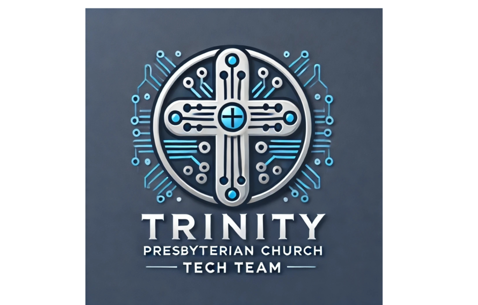 Trinity Presbyterian Church | Tech Team