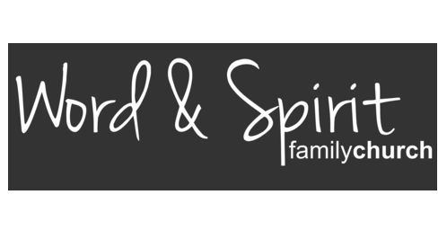 Word & Spirit Family Church | What We Believe