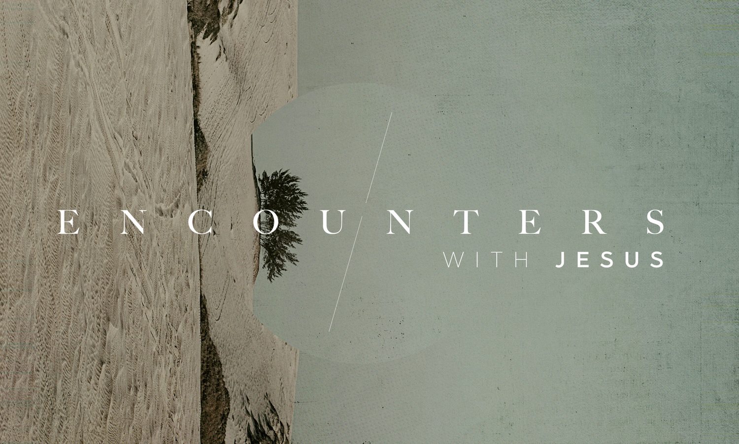 NorthCross Church | Encounters With Jesus