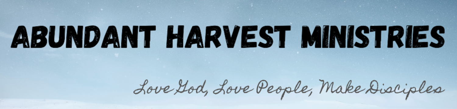 Abundant Harvest Ministries | Welcome