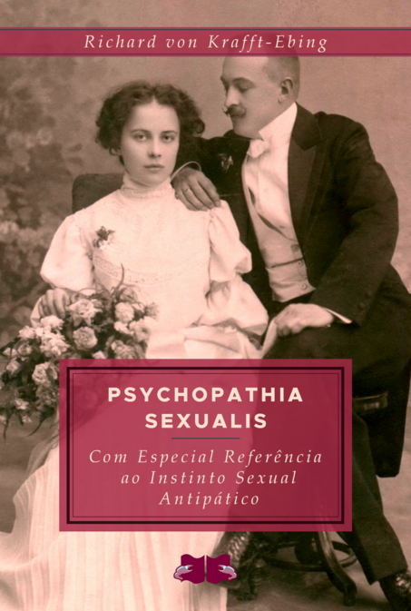 Psychopathia Sexualis Por Richard Von Krafft Ebing Clube De Autores