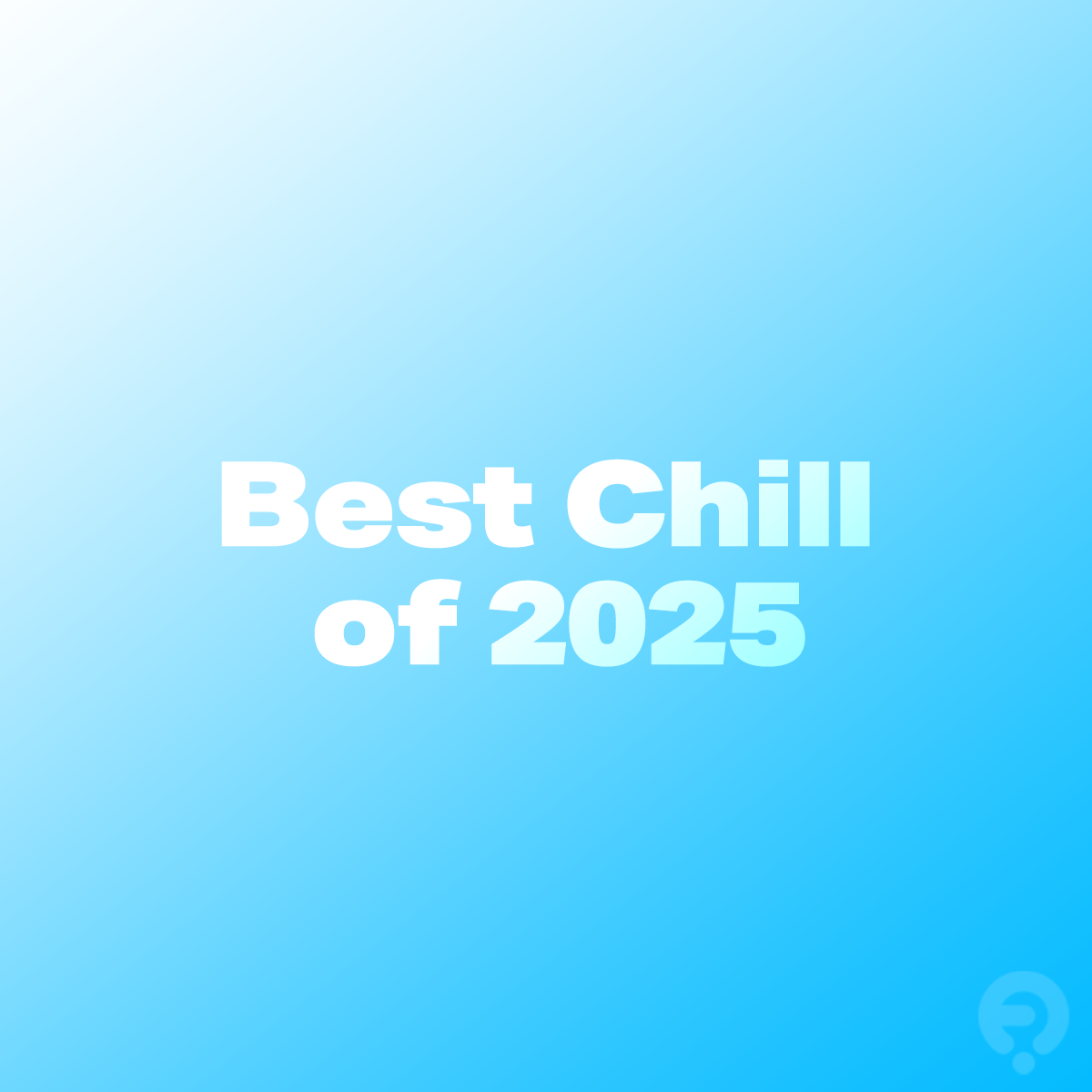 FRISKY | Best Chill of 2025