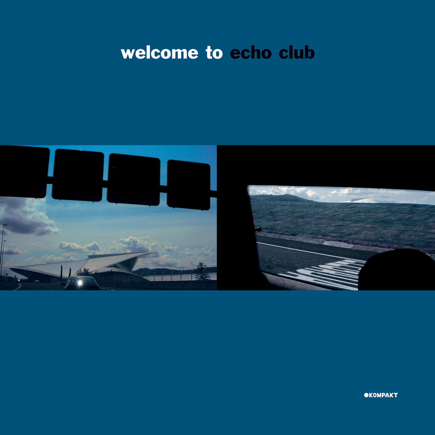 Welcome To Echo Club by Echo Club | Kompakt