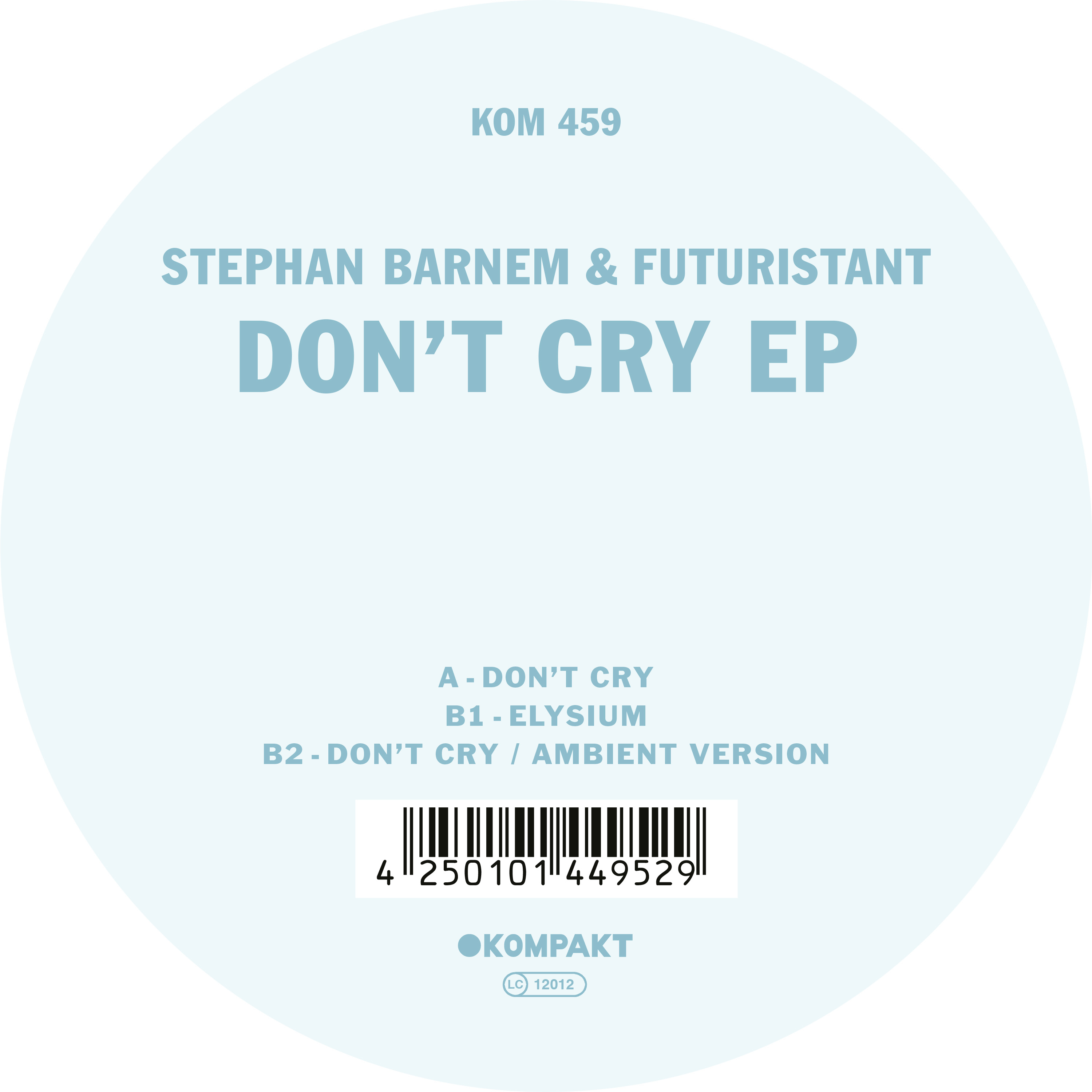 Don’t Cry EP by Stephan Barnem / Futuristant | Kompakt