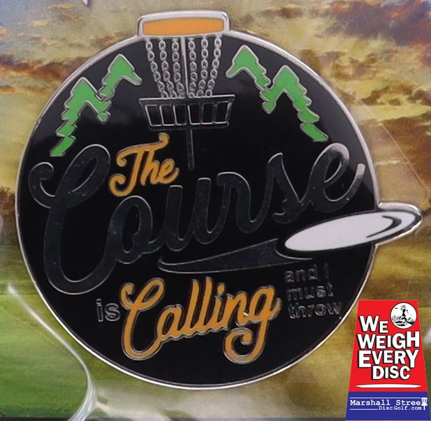 The Course Is Calling Pin • Marshall Street Disc Golf