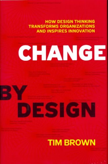 Campus Store : Change By Design: How Design Thinking Transforms ...