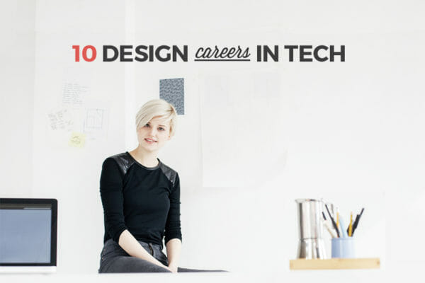 10 Amazing Tech Careers in Design for Super Creatives - Skillcrush