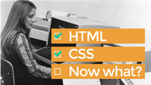 You’ve learned HTML & CSS, now what? | Skillcrush