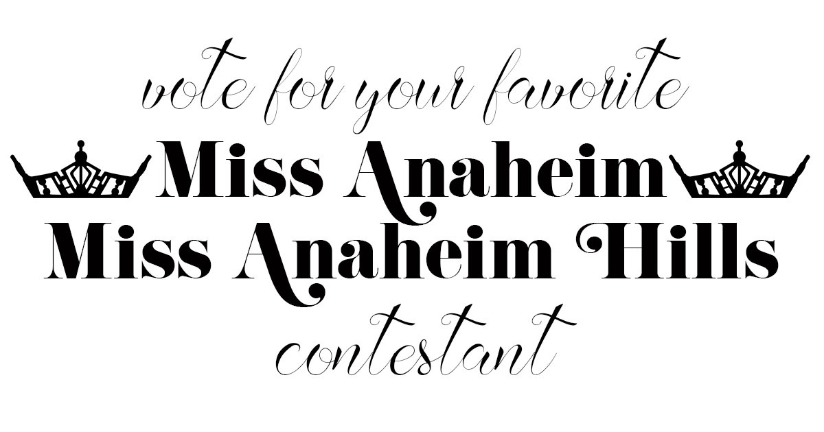 Miss Anaheim & Miss Anaheim Hills Fan Favorite Contest