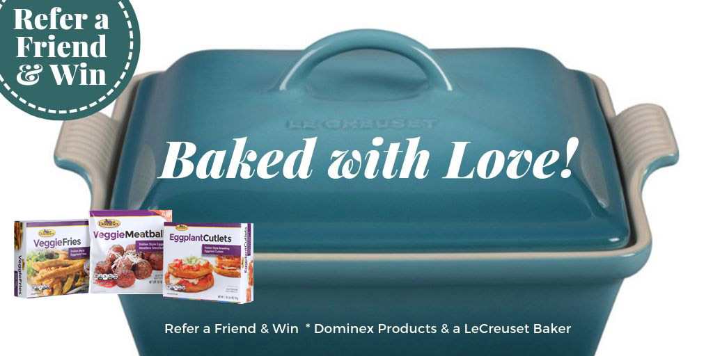 Refer a Friend & Win Dominex Products and LeCreuset Baker