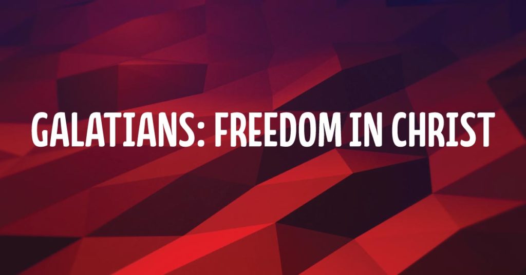 Galatians: Freedom in Christ – Wonder Lake Bible Church