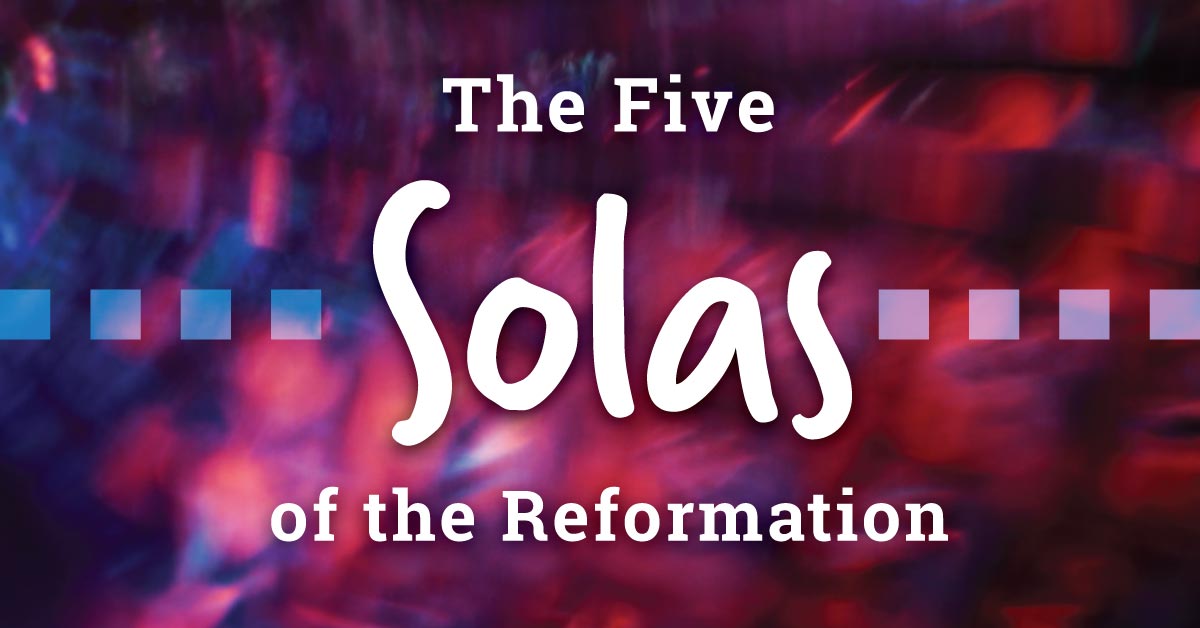 The Five “Solas” of the Reformation – Wonder Lake Bible Church