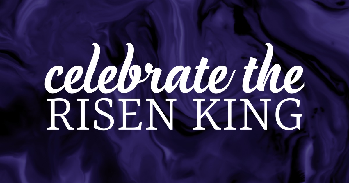 Easter 2019: Celebrate The Risen King – Wonder Lake Bible Church