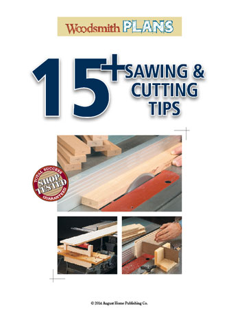 15+ Sawing & Cutting Tips | Woodworking Project | Woodsmith Plans
