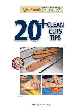 20+ Clean Cuts Tips | Woodworking Project | Woodsmith Plans
