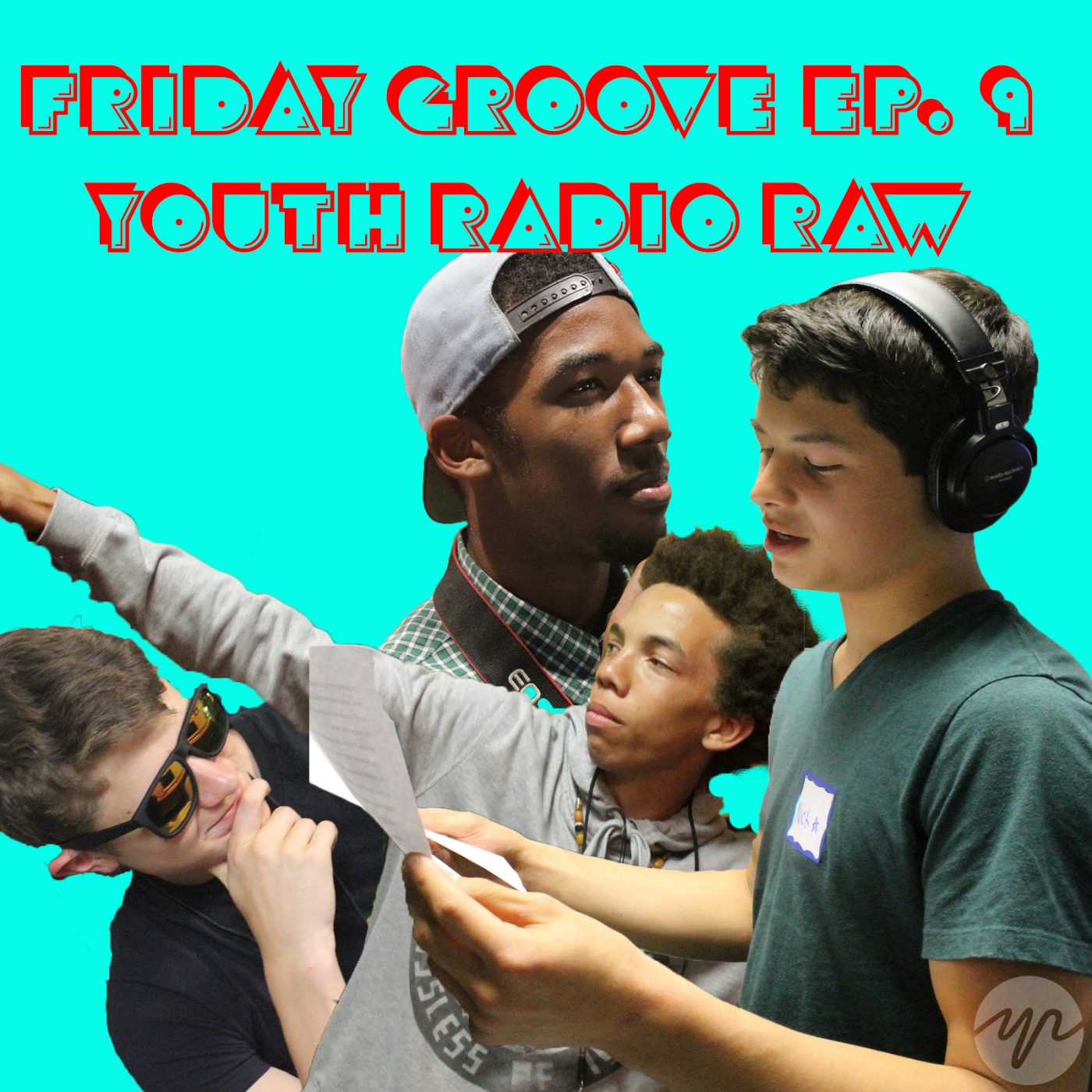 Friday Groove Radio Show: Episode 9 - YR Media