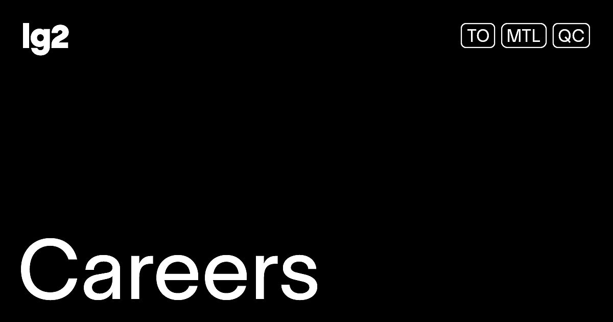 Job opportunities in Toronto, Montreal & Quebec | LG2