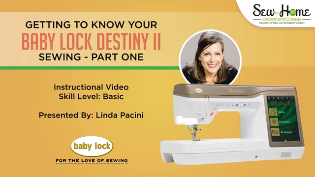 Getting to Know Your Baby Lock Destiny II - Sewing Part 1