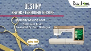 Getting to Know Your Baby Lock Destiny II - Sewing Part 1