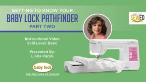 Getting to Know Your Baby Lock Pathfinder Embroidery Machine Part 1