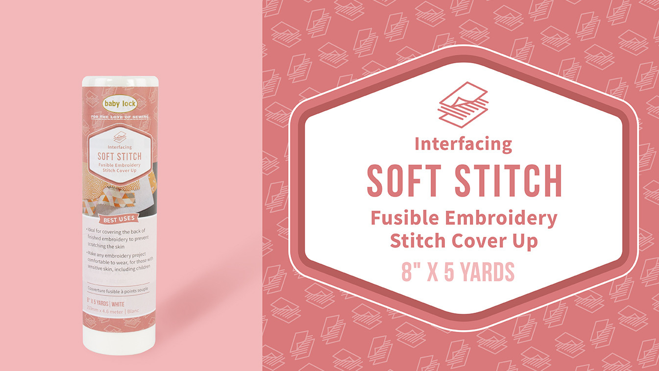 Baby Lock Stabilizer: Soft Stitch Fusible Stitch Cover Up