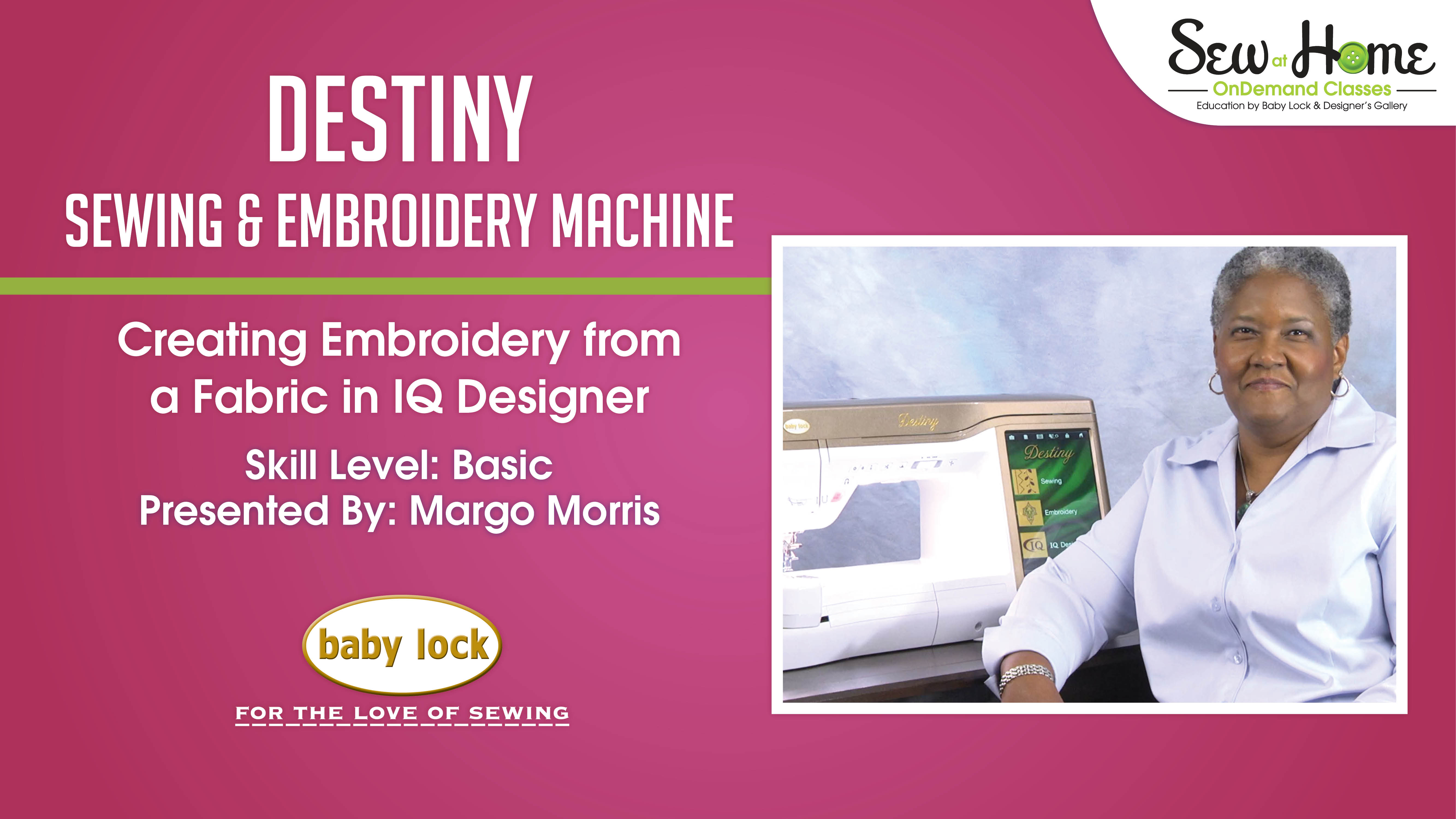 Destiny-Creating Embroidery from Fabric in IQ Designer