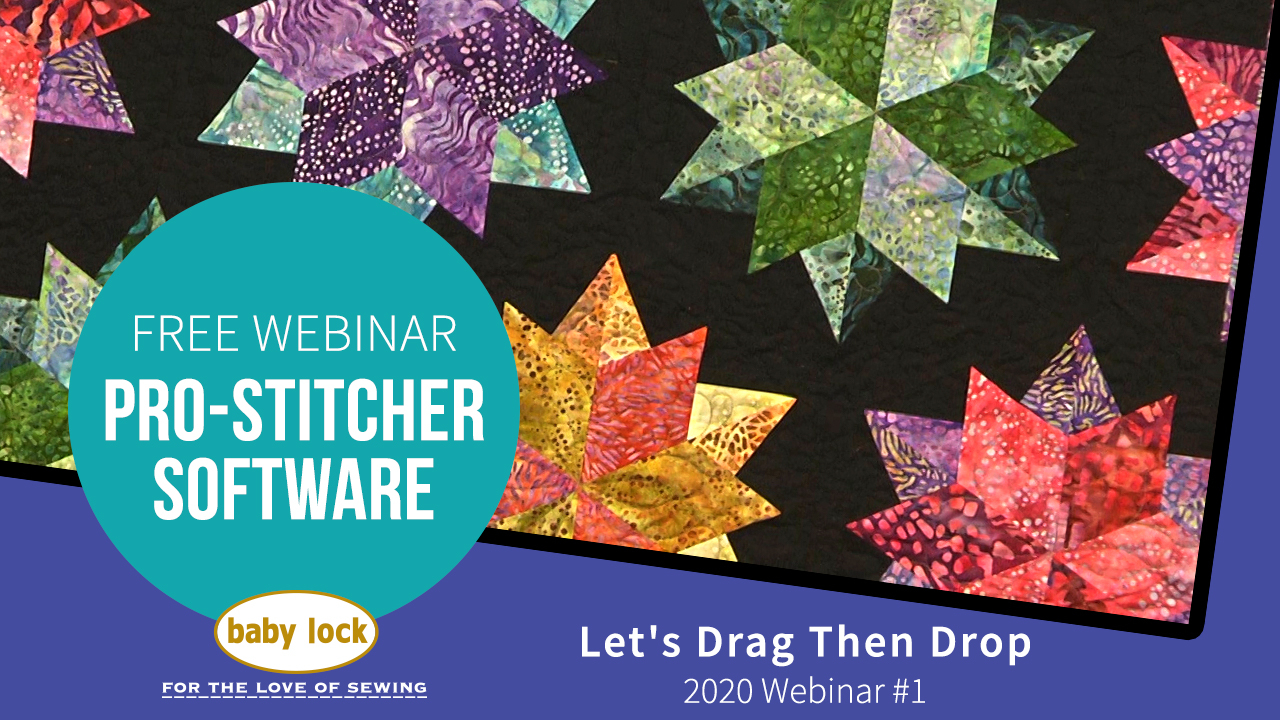 Pro-Stitcher Webinar: Let's Drag and Then Drop - January 2020