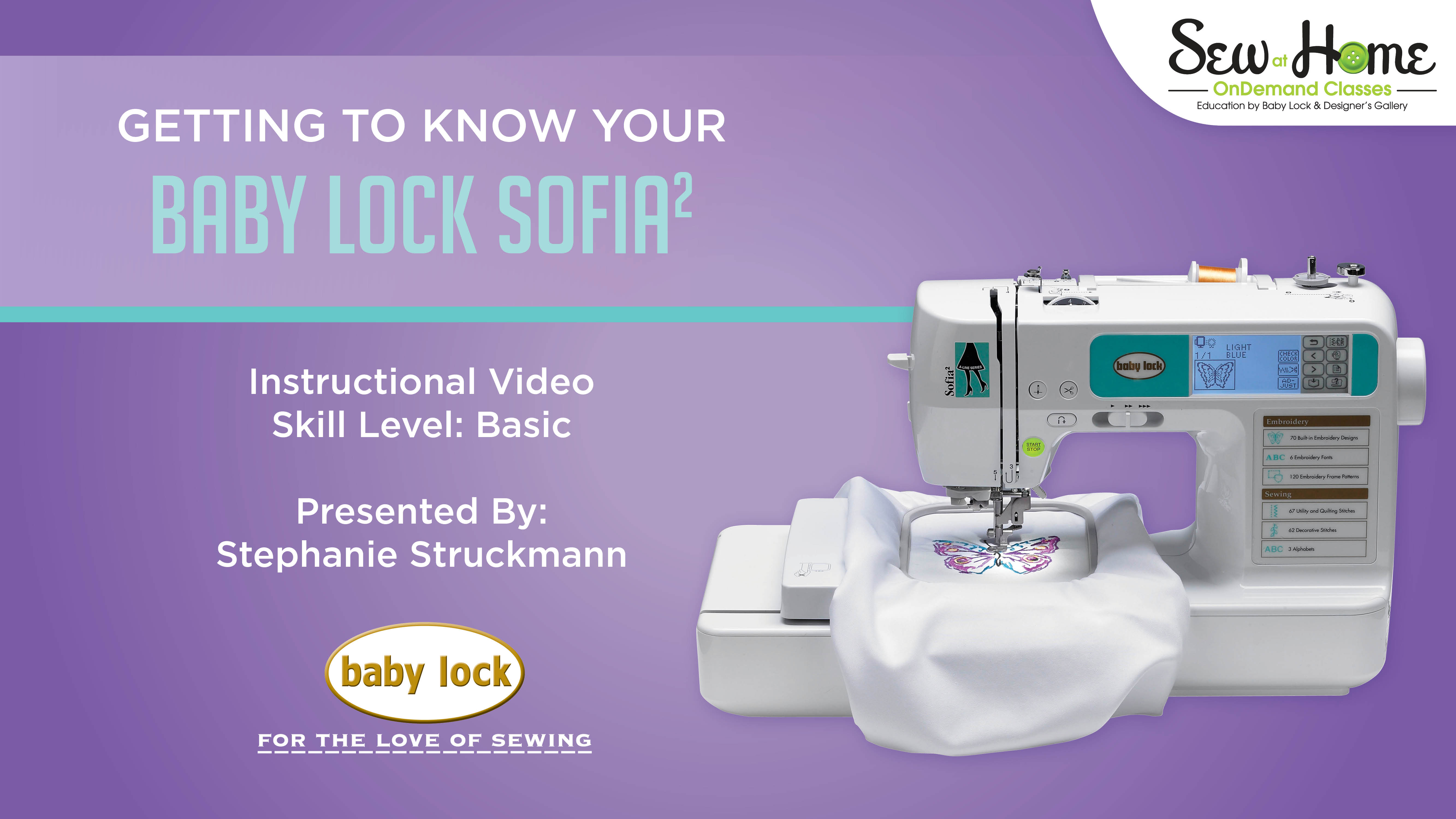 Getting to Know Your Baby Lock Sofia II