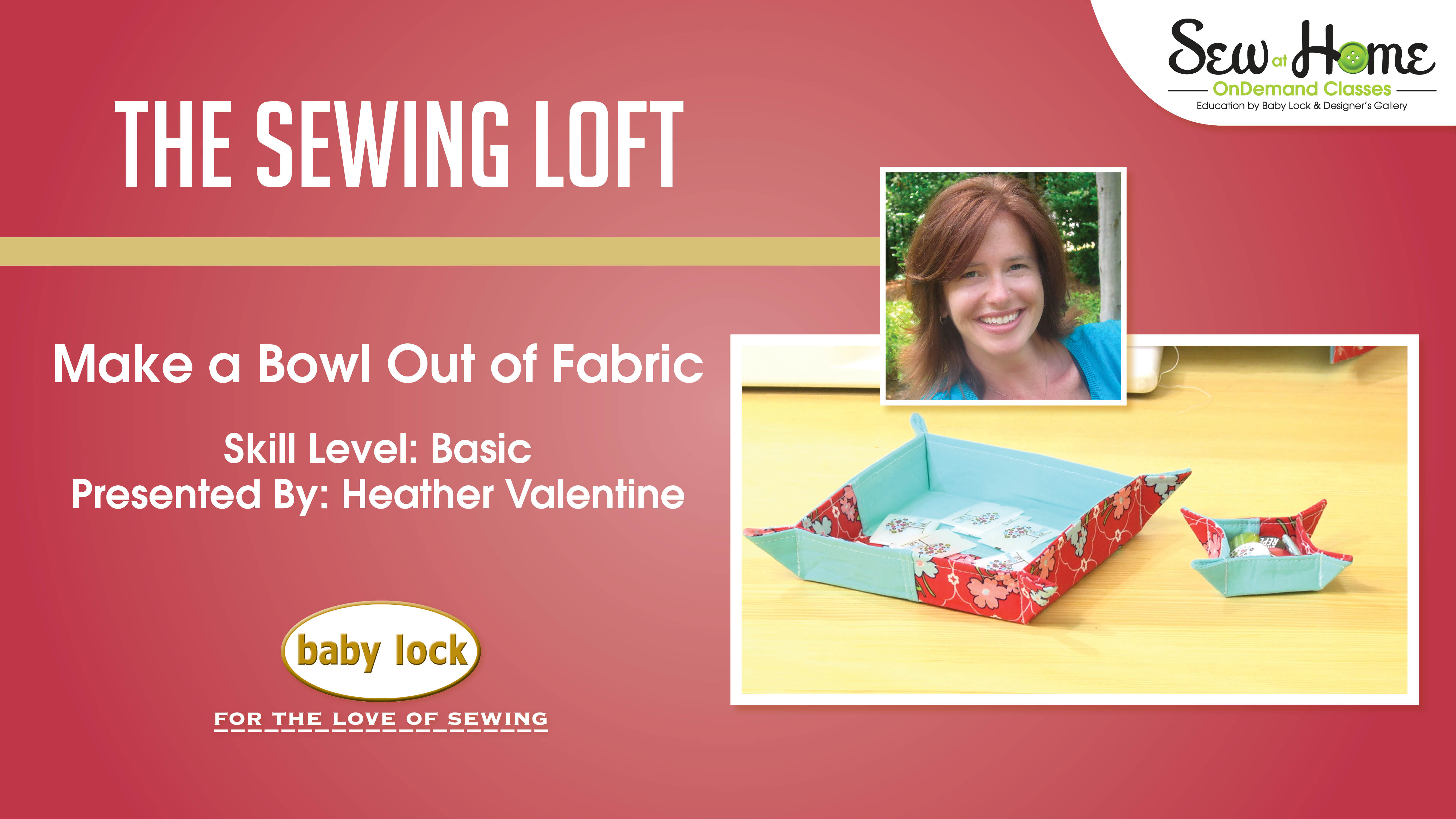 Make a Bowl Out of Fabric with The Sewing Loft