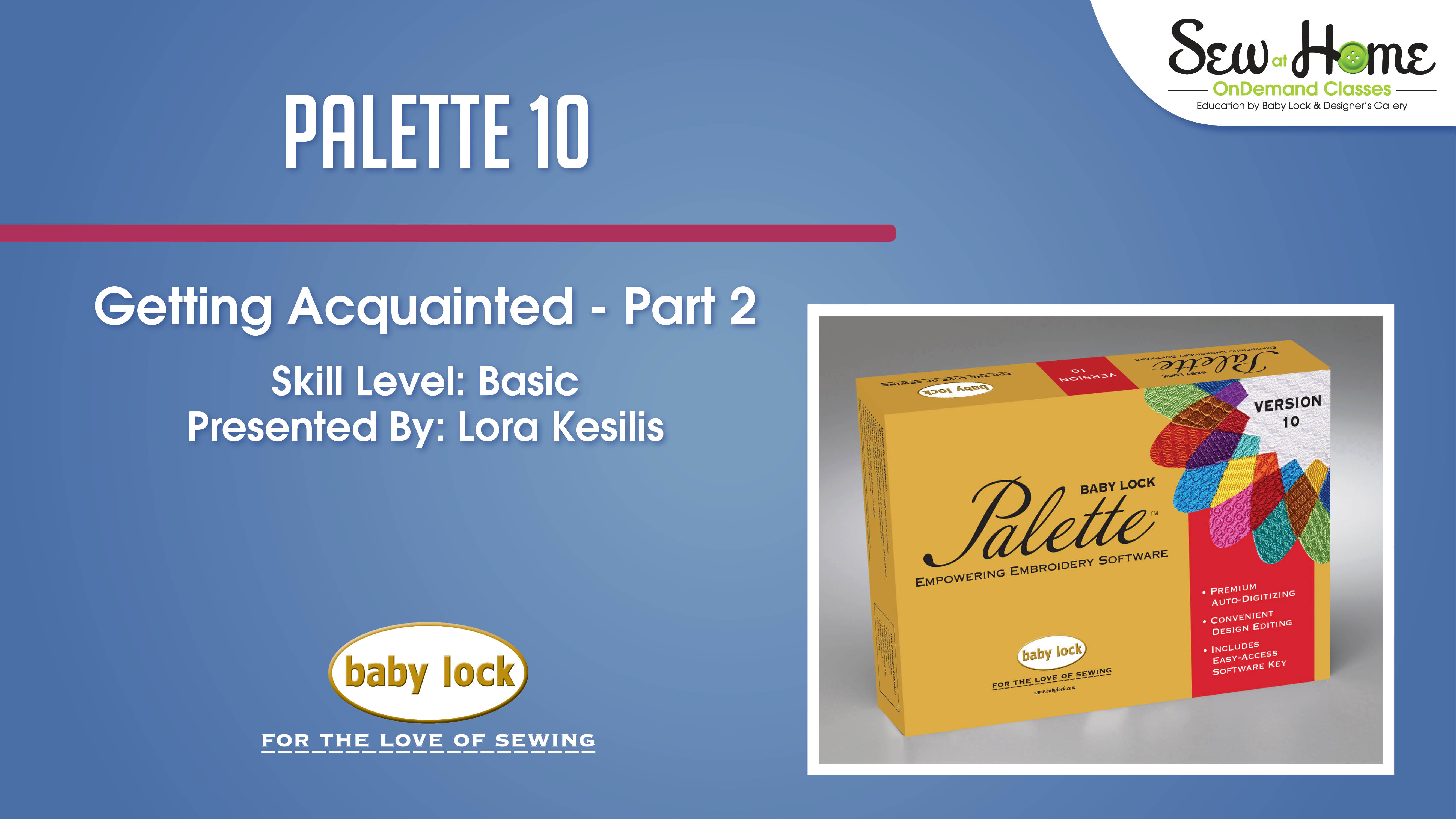 Palette 10-Getting Acquainted Part 2