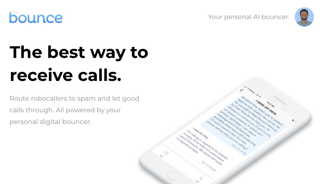 Meet Bounce, your personal AI bouncer. Route robocallers to spam and ...