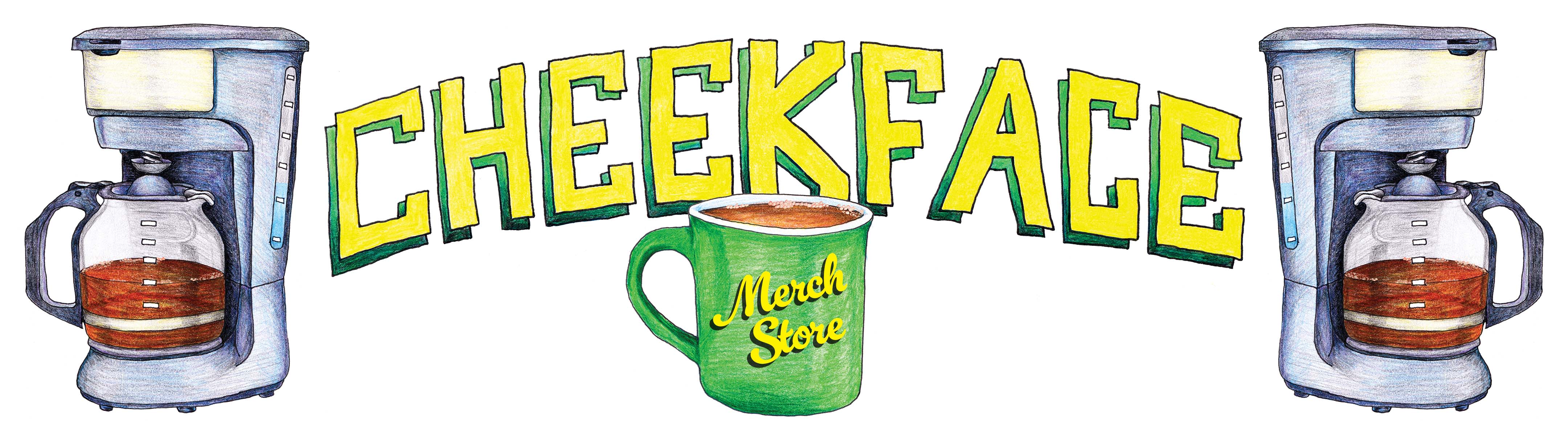 Banner Tee | Cheekface | Online Store, Apparel, Merchandise & More