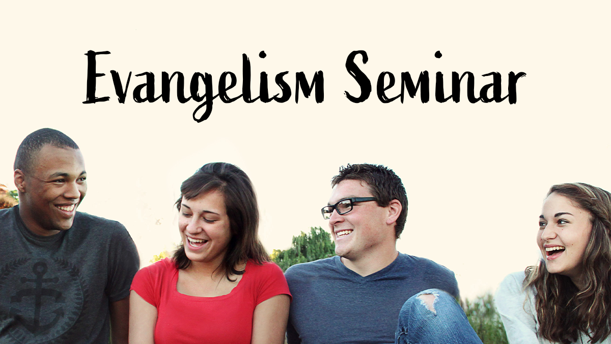 Evangelism Seminar: Let’s Stay with the Message – Midtown Church of Christ