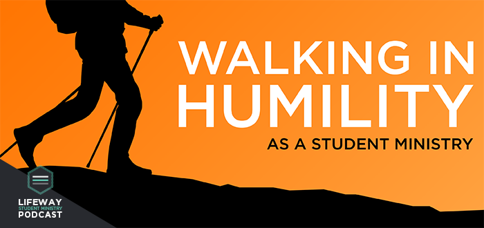 Episode 104: Walking in Humility as a Student Pastor - Student Ministry