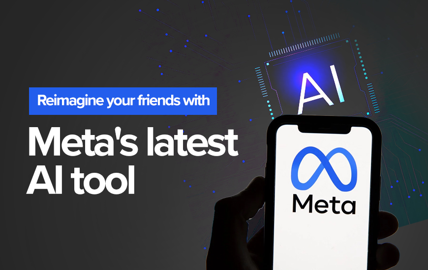 Meta’s Latest AI Tool Lets You Reimagine Your Friends