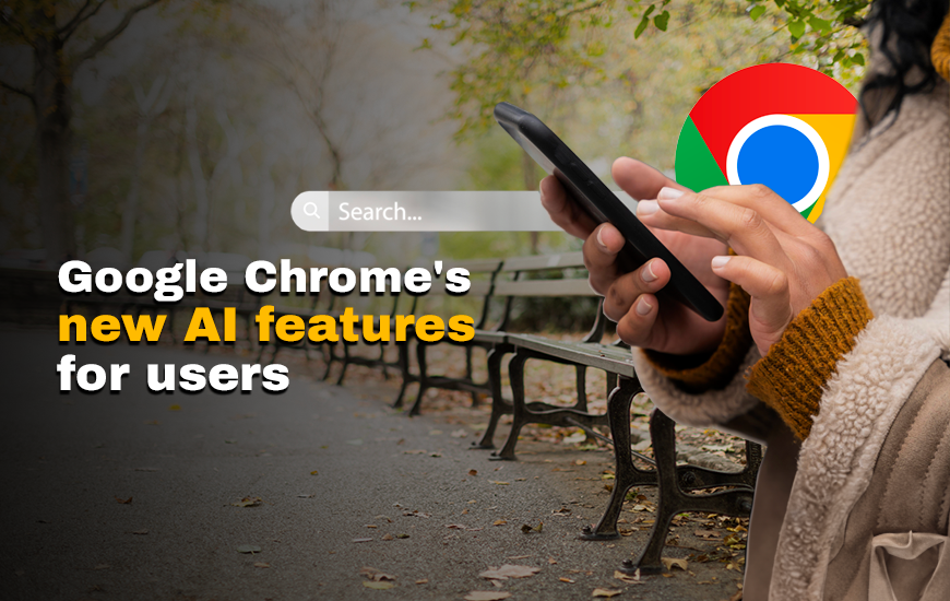 Google Brings 3 Impressive AI Updates To Chrome