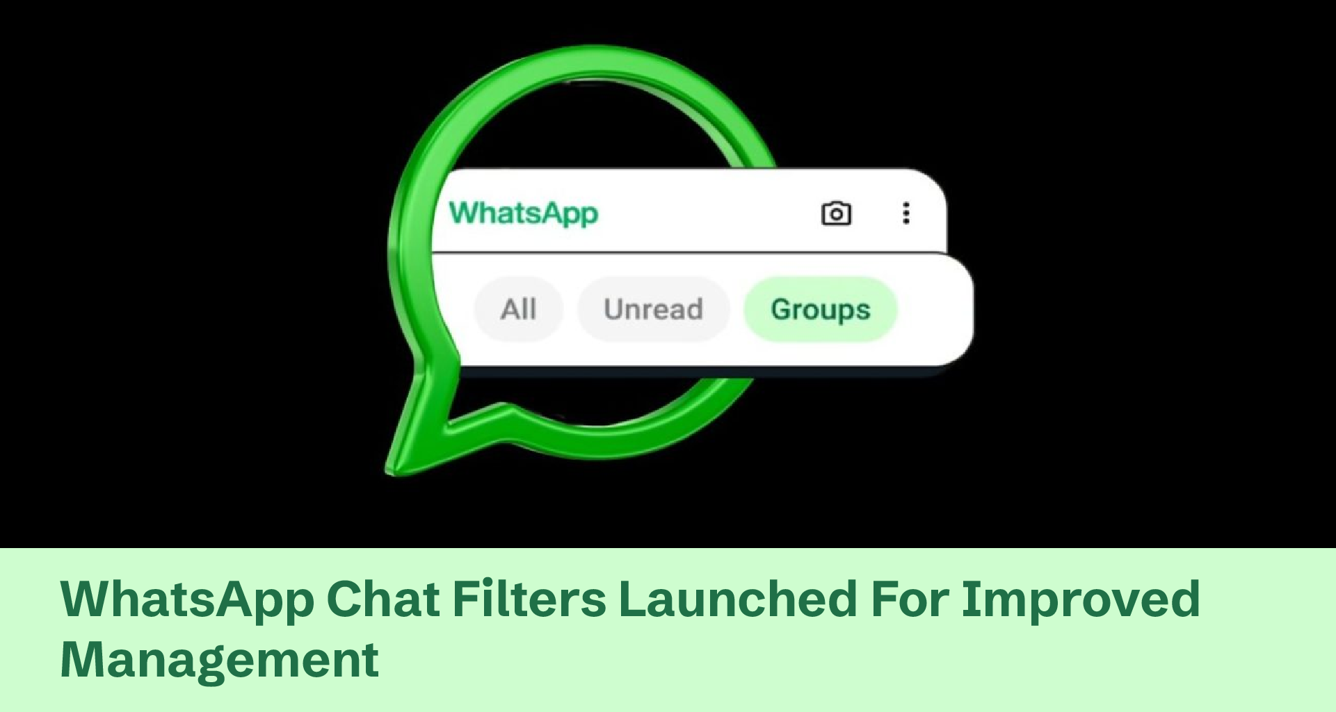 Meta has introduced chat filters on WhatsApp, redefining the home interface